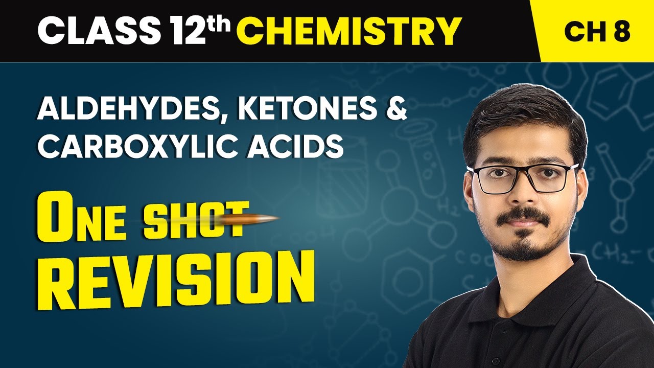 Aldehydes, Ketones & Carboxylic Acids - One Shot Revision | Class 12 ...