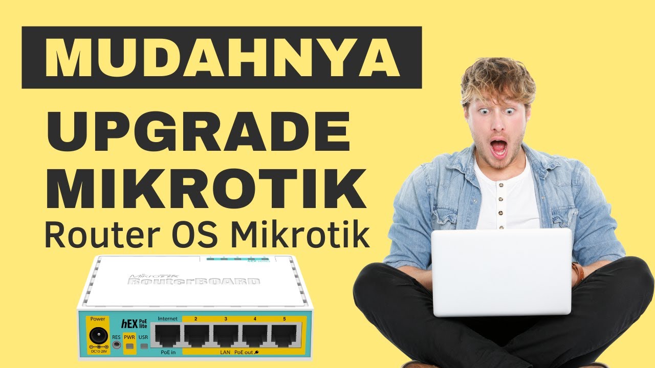 Tutorial Upgrade Router OS Mikrotik 2021 - YouTube