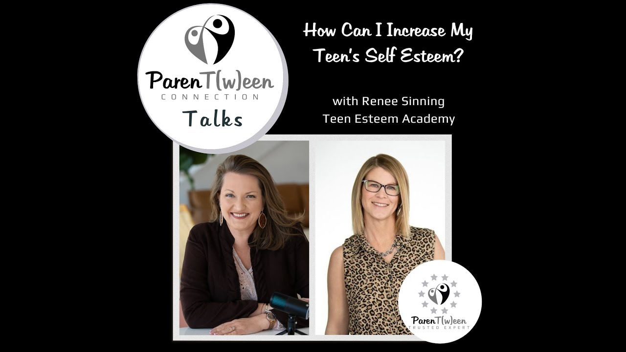 How Can I Increase My Teen's Self Esteem with Renee Sinning, Teen ...