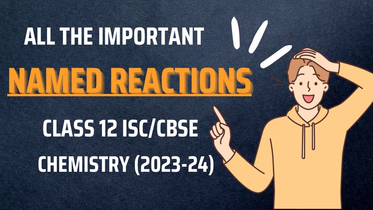 Named Reactions | Class 12 ISC/CBSE | Tapur Omar Organic Chemistry # ...