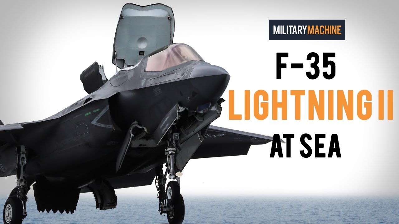 F-35 Lightning II At Sea (Military Machine) - YouTube