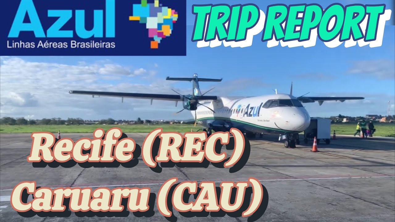 🇧🇷 Trip Report | AZUL | Recife ( REC) Caruaru ( CAU) | Azul Airlines ...