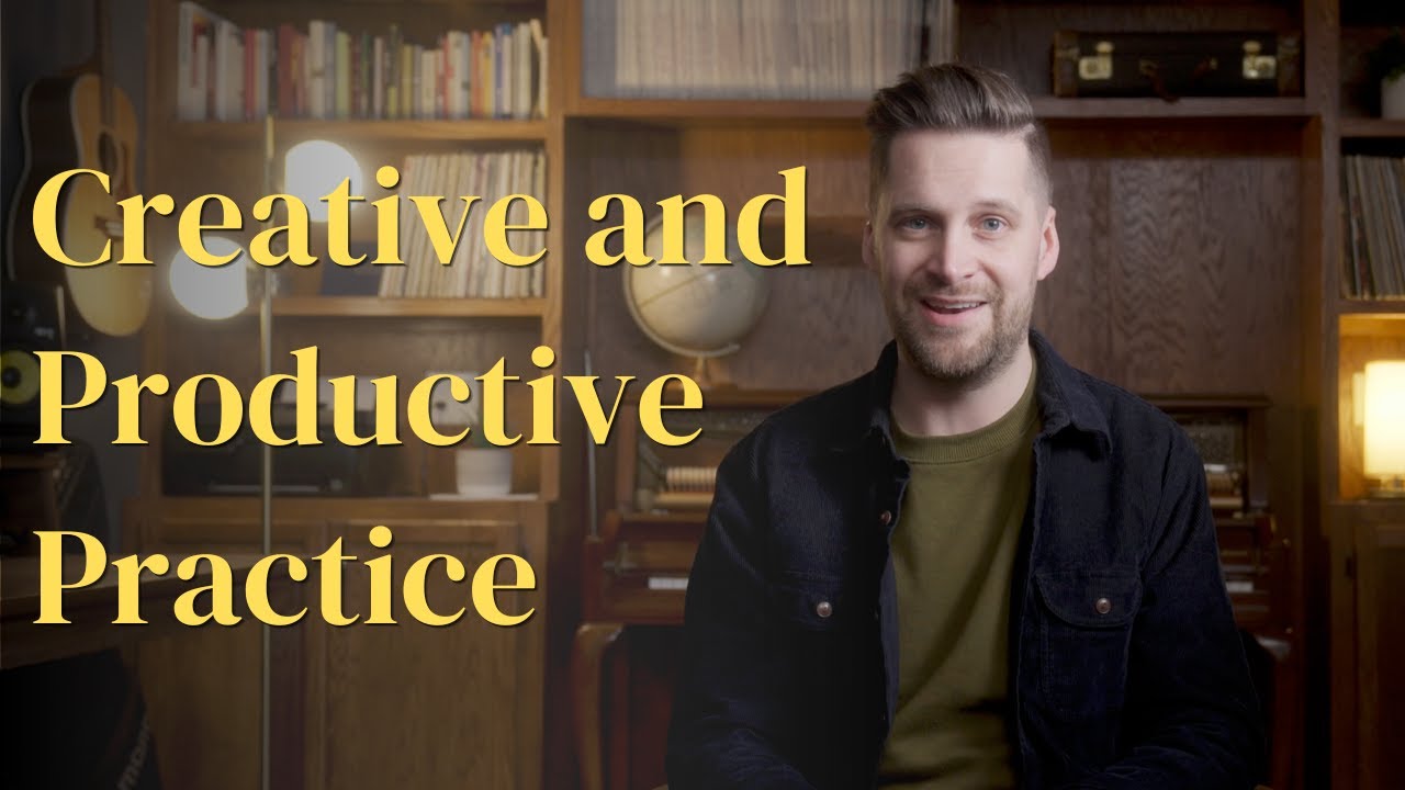 Creative and Productive Practice - YouTube