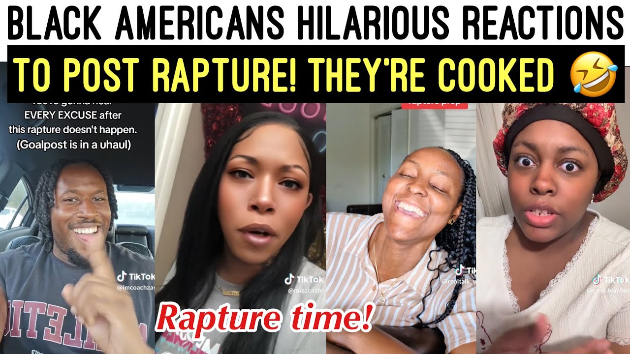 BLACK AMERICANS HILARIOUS 😂 REACTIONS TO POST RAPTURE! THEY ARE HAVING ...