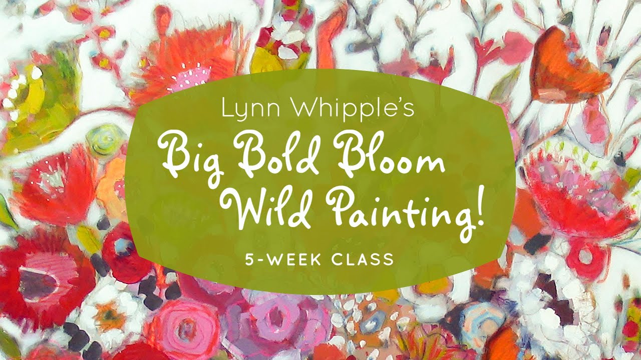 Big Bold Bloom Wild Painting! with Lynn Whipple - YouTube