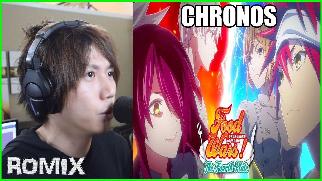 Chronos - Food Wars The Fourth Plate OP (ROMIX Cover) - YouTube