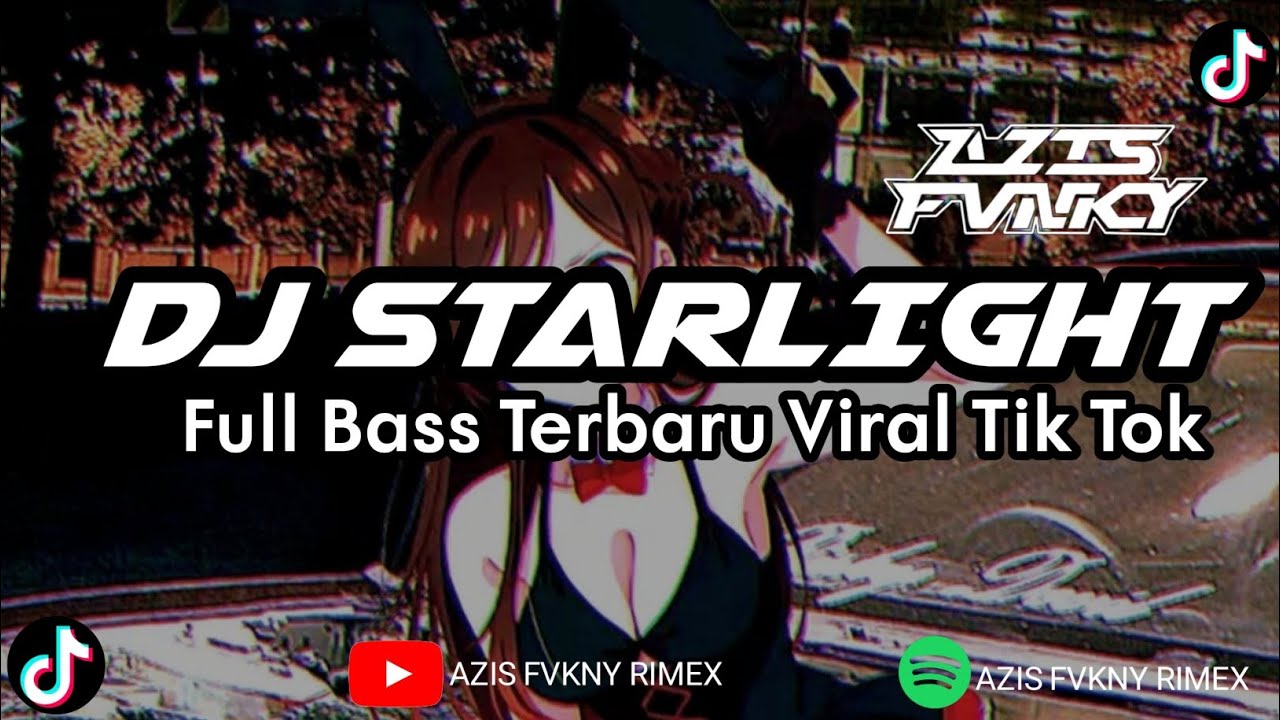 DJ STARLIGHT Full Bass Terbaru Viral Tik Tok - YouTube
