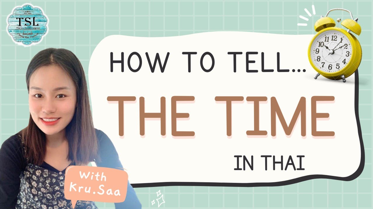 Thai lesson series by Teacher Saa EP13 "Telling Time in Thai" - YouTube