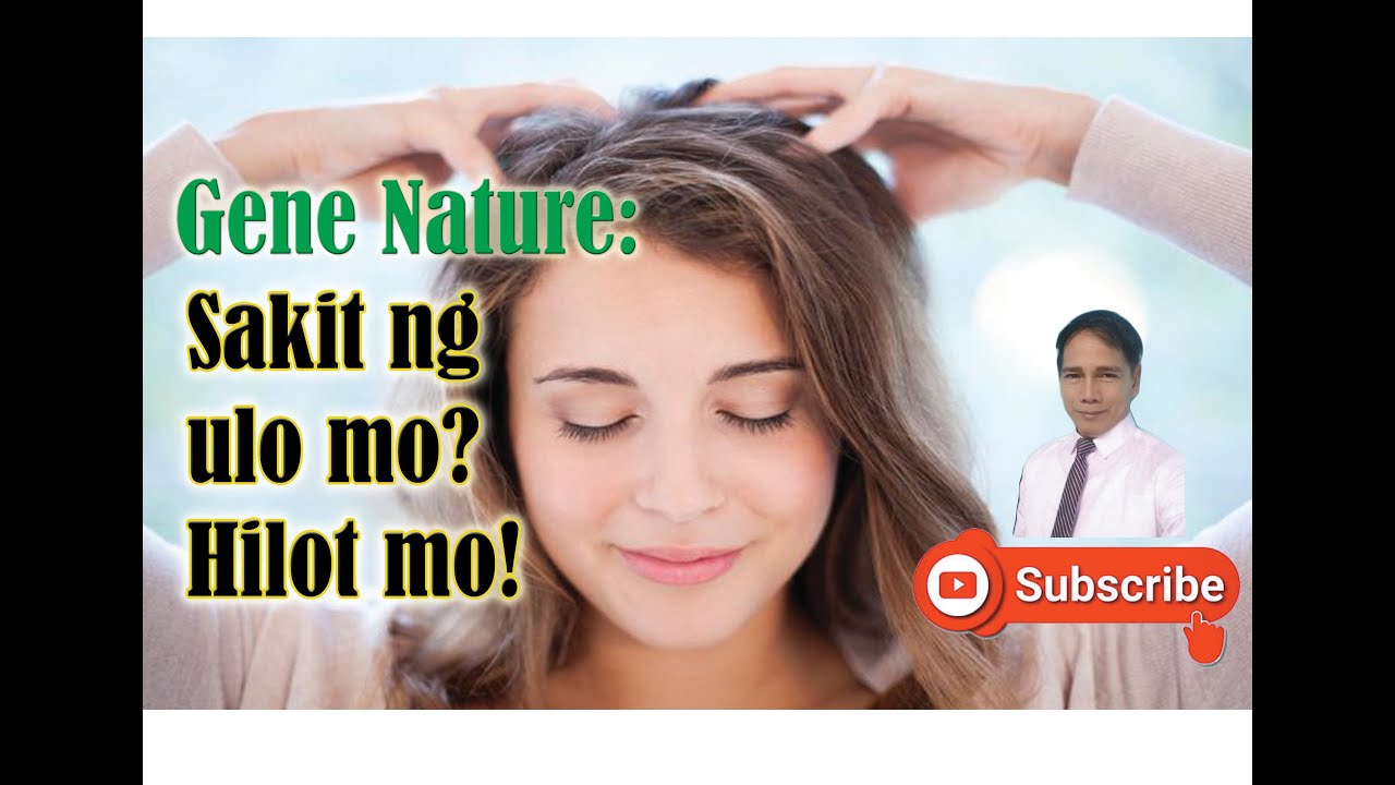 Gene Nature: Sakit ng ulo mo? Hilot mo! - YouTube