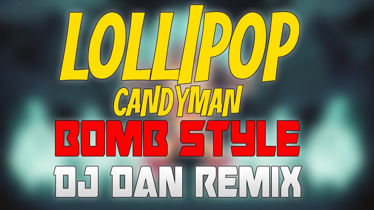 LOLLIPOP (CANDYMAN) DISCO REMIX 2024- DJ DAN - YouTube