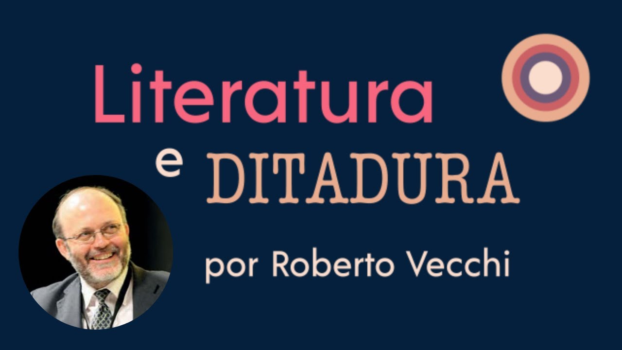 Literatura e Ditadura: Roberto Vecchi - YouTube