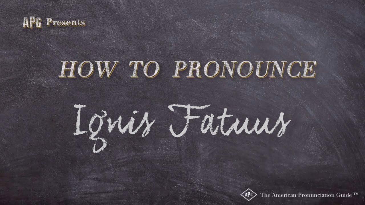 How to Pronounce Ignis Fatuus (Real Life Examples!) - YouTube