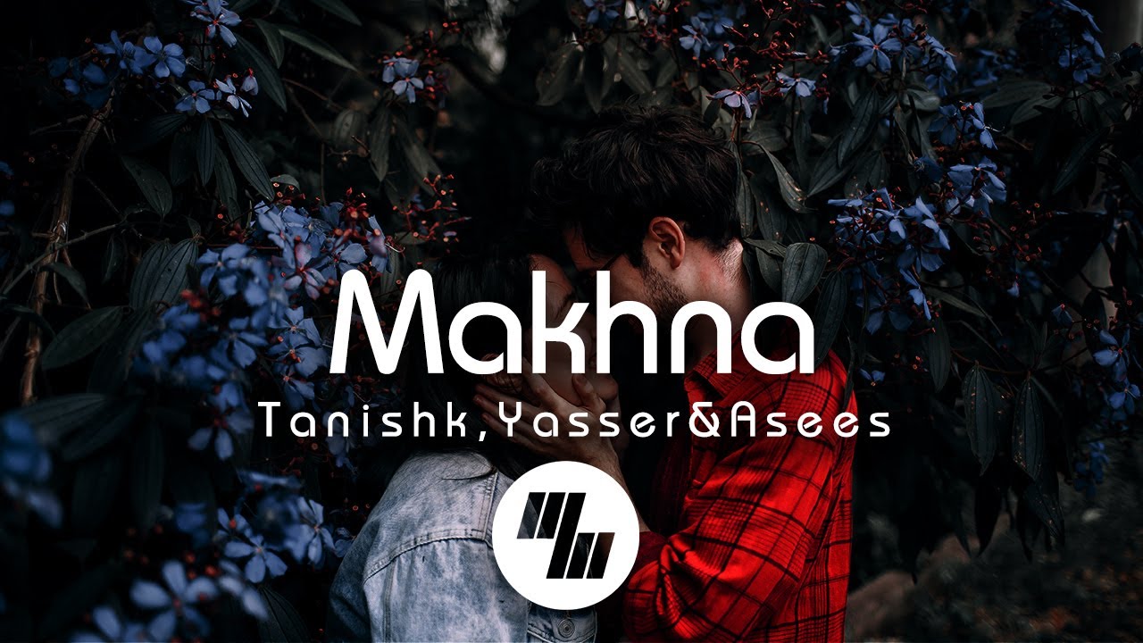 Lyrical: Makhna | Drive | Tanishk Bagchi, Yasser Desai, Asees Kaur | 21 ...