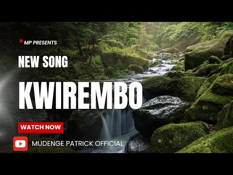 KWIREMBO ( PAGE Z'UMUKARA ) OFFICIAL VIDEO LYRICS #PATRICK MUDENGE 2024 - YouTube
