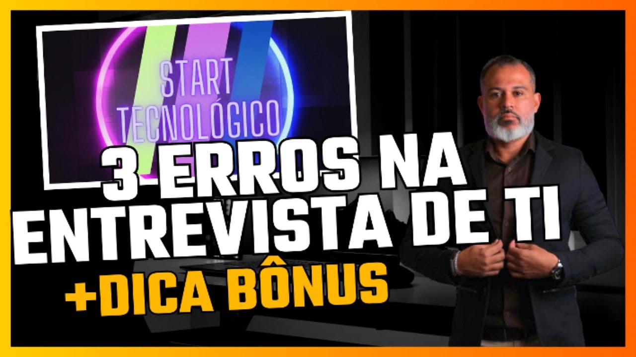 3 Erros Mais Cometidos Numa Entrevista Para Vagas Em Ti Dica Bônus Youtube