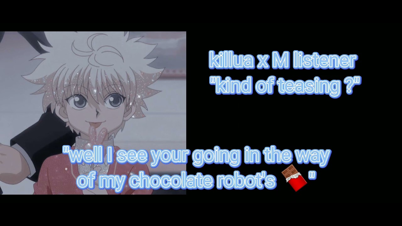 Killua X M Listener Teasing Youtube 0641