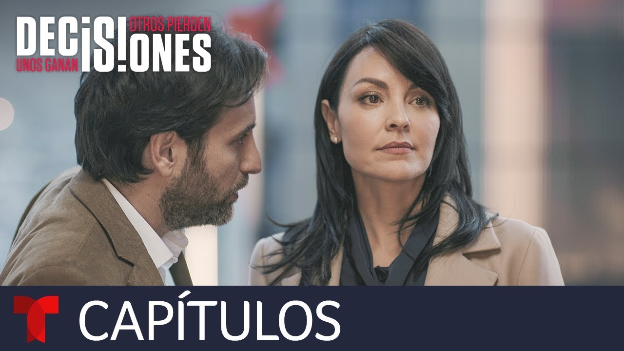 Decisiones: unos ganan, otros pierden | Capítulo 21 | Telemundo Novelas ...