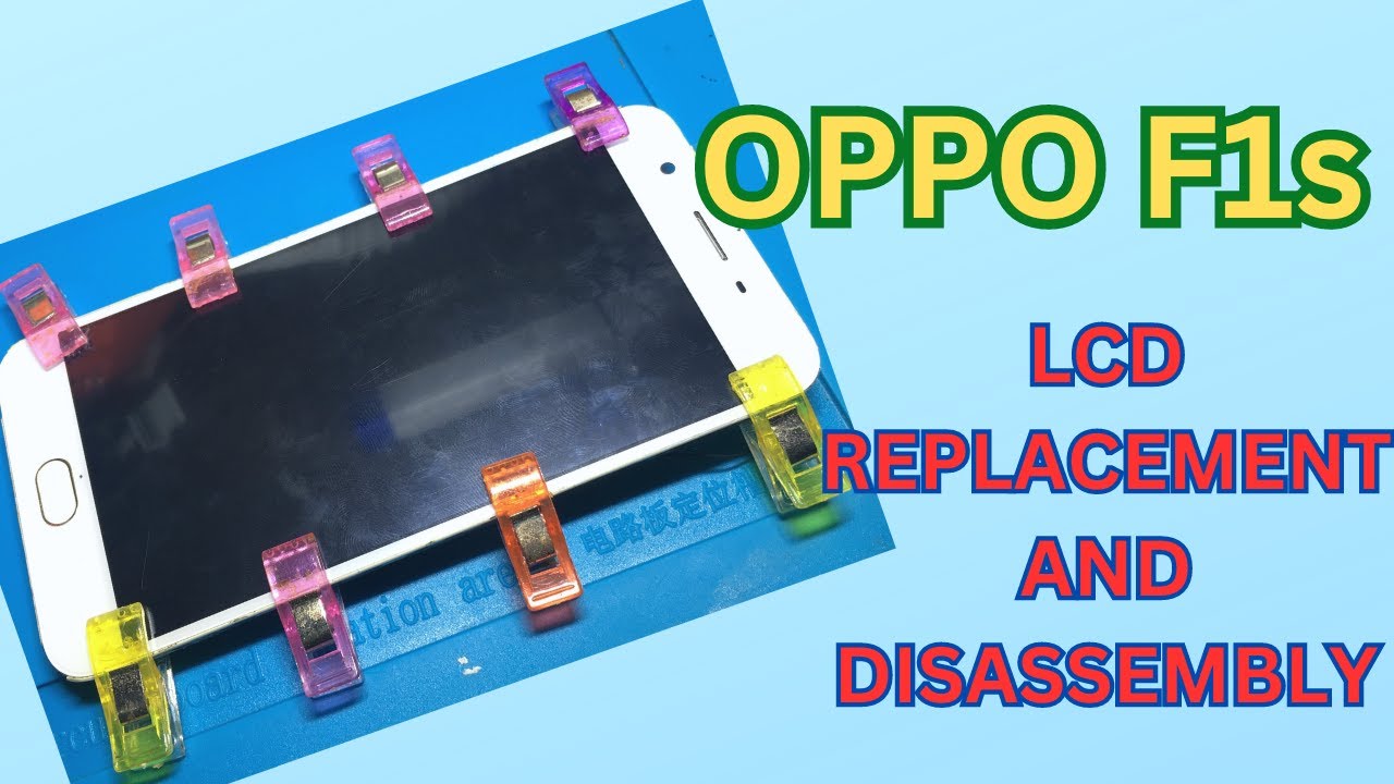 Oppo F1s Disassemble & LCD Display Replacement-NEW METHOD:UPDATED - YouTube