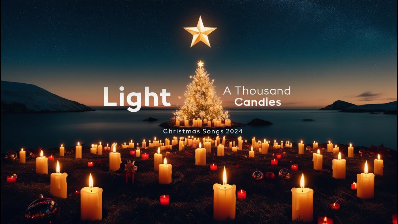 Light A Thousand Candles I Christmas Songs 2024 - YouTube