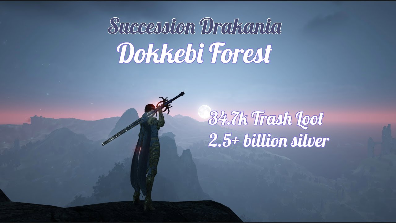 BDO | Succession Drakania - Dokkebi Forest 34.7k Trash Chill Grind - L2+Agris 2.5b+ silver - YouTube