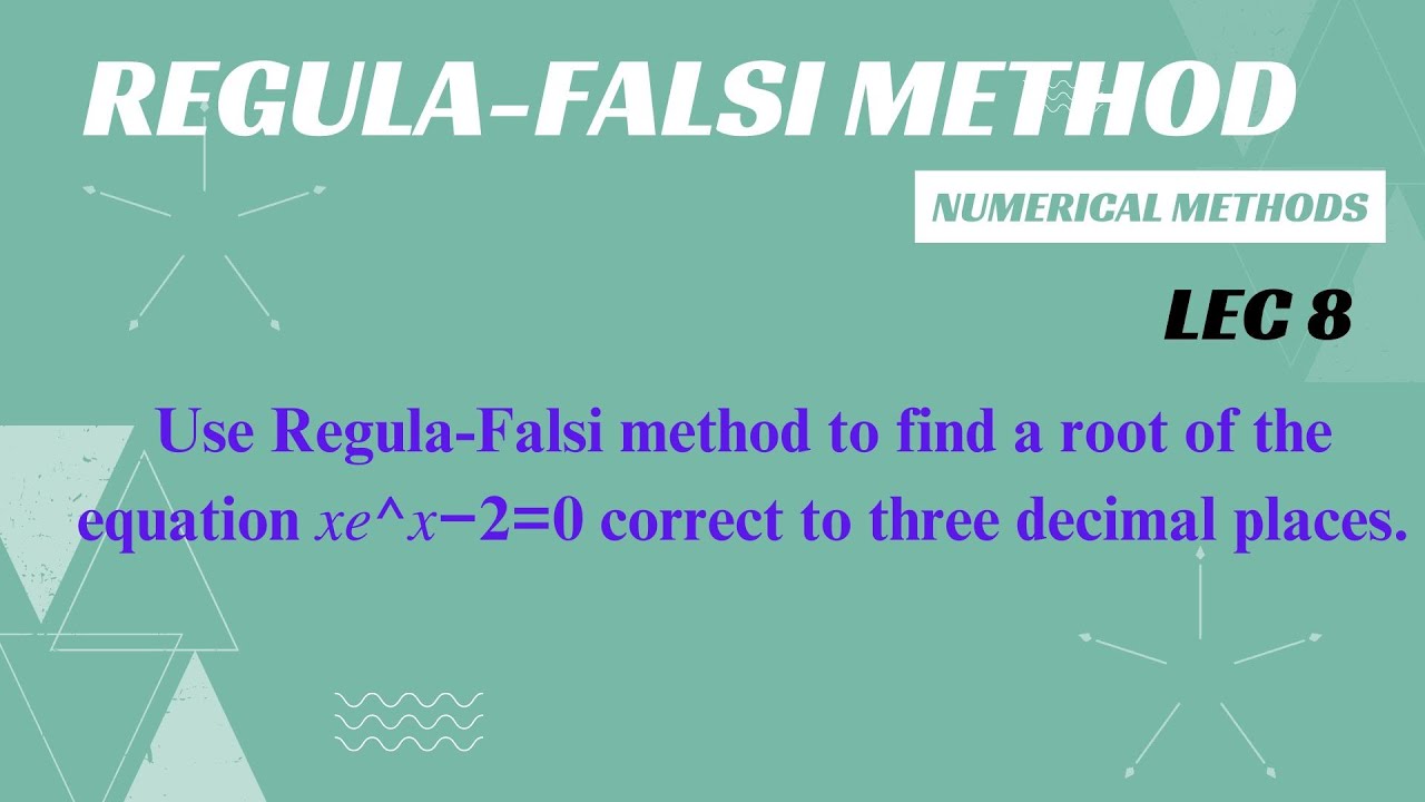 Use Regula-Falsi method to find a root of the equation 𝑥𝑒^𝑥−2=0 correct ...