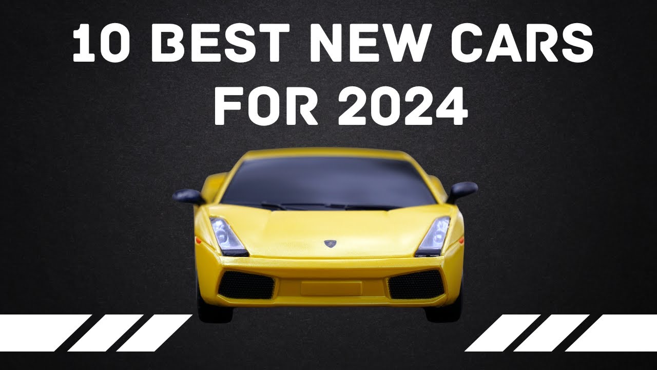 10 Best New Cars for 2024 - YouTube