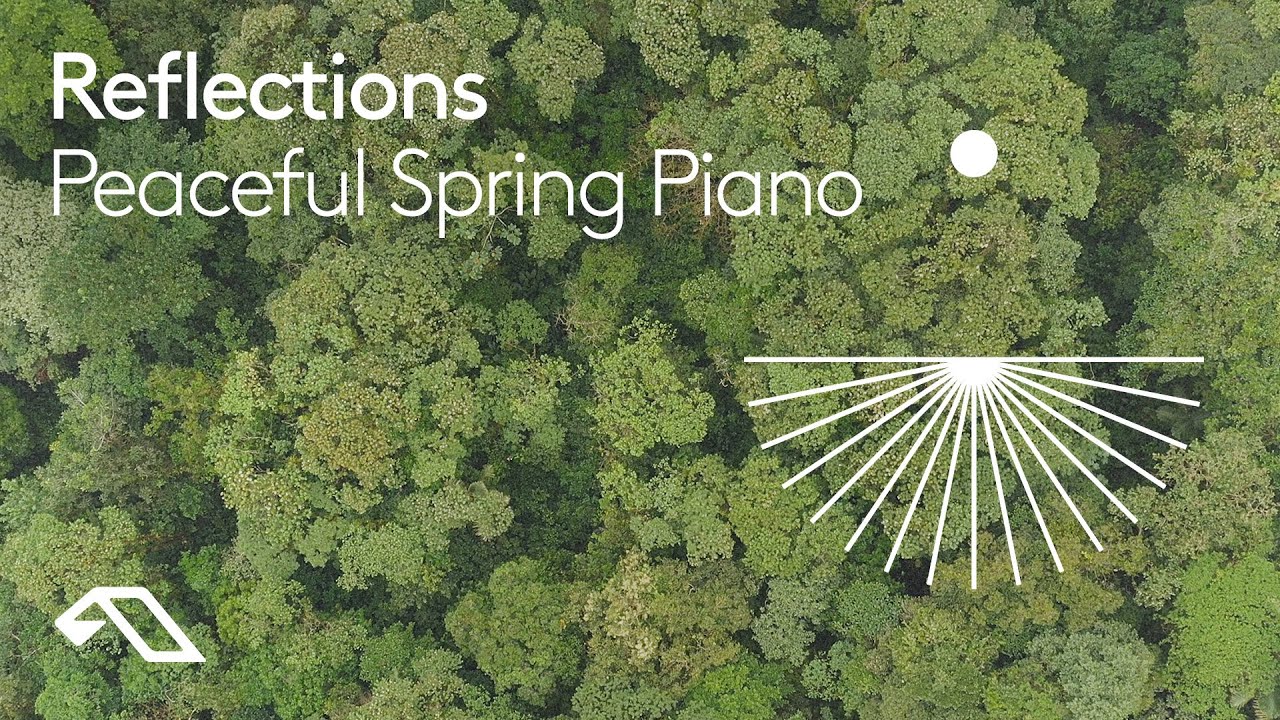 Peaceful Spring Piano by Reflections (20 Minute Mix) - YouTube