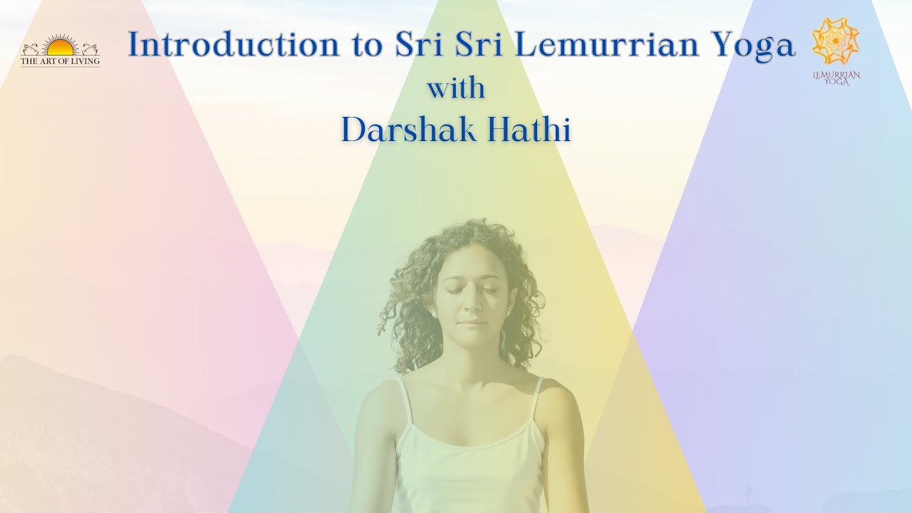 Introduction to Sri Sri Lemurrian Yoga with Darshak Hathi - YouTube