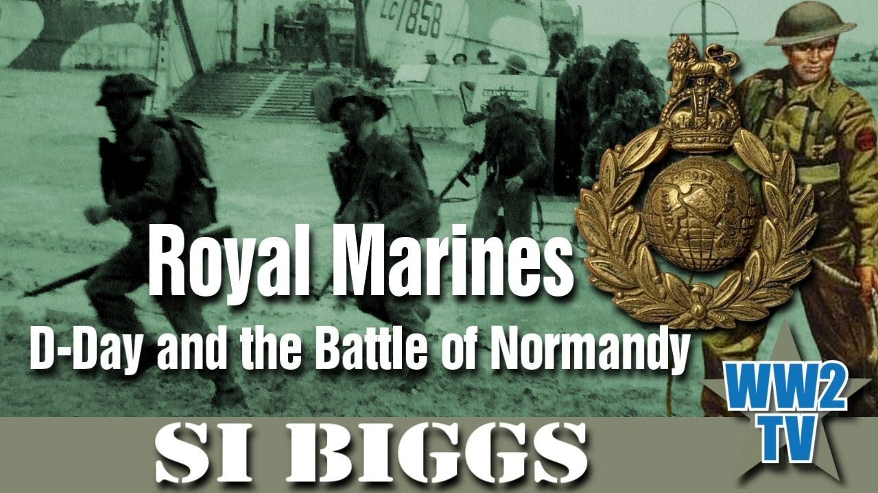 Royal Marines: D-Day and the Battle of Normandy - YouTube