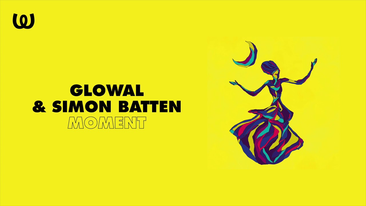 GLOWAL & Simon Batten - Moment - YouTube
