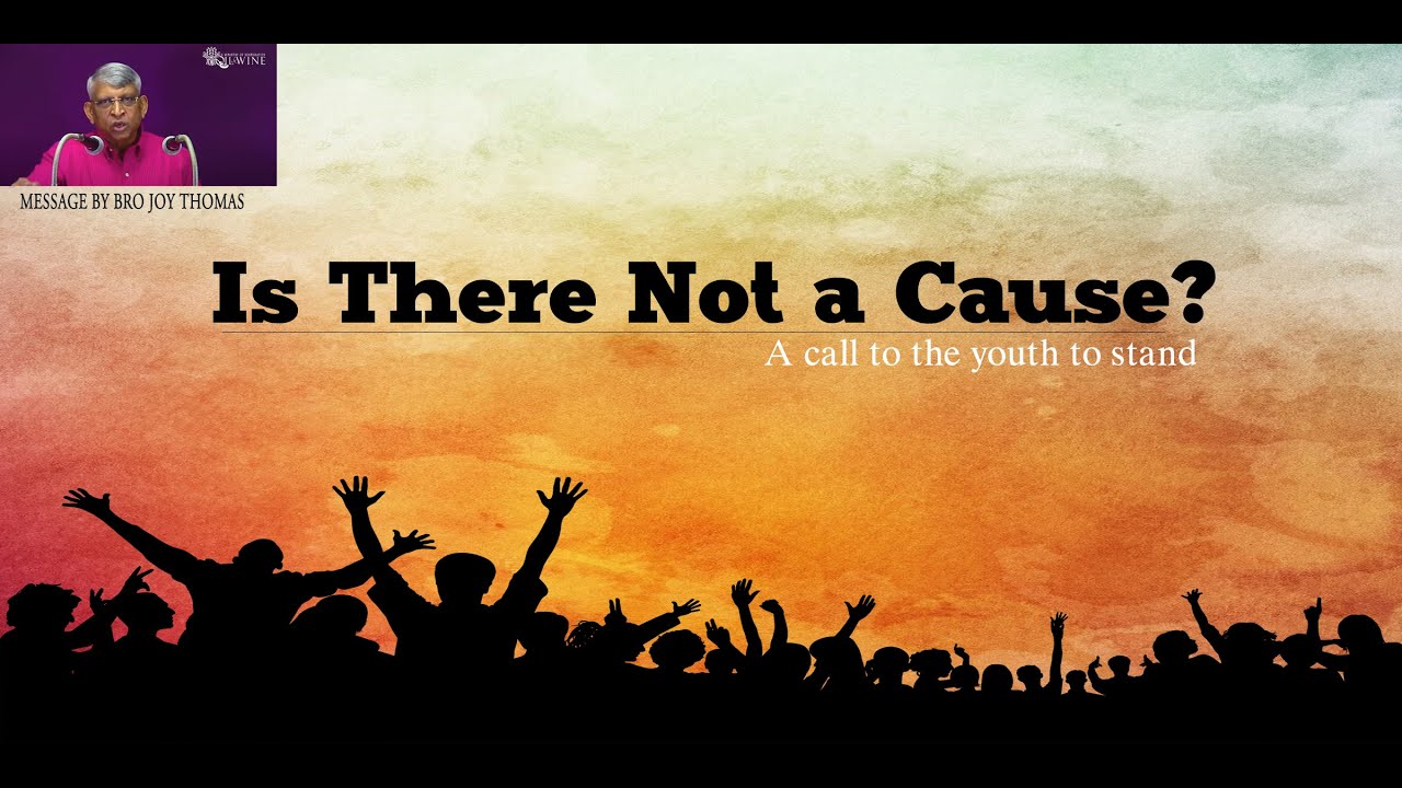 Is There Not A Cause ? A Call To The Youth To Stand - 11 July 2020 ...