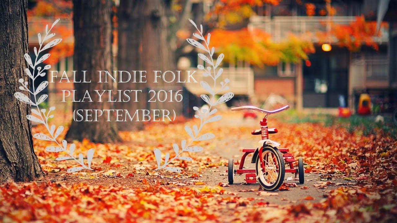 Fall Indie Folk Playlist (September 2016) - YouTube