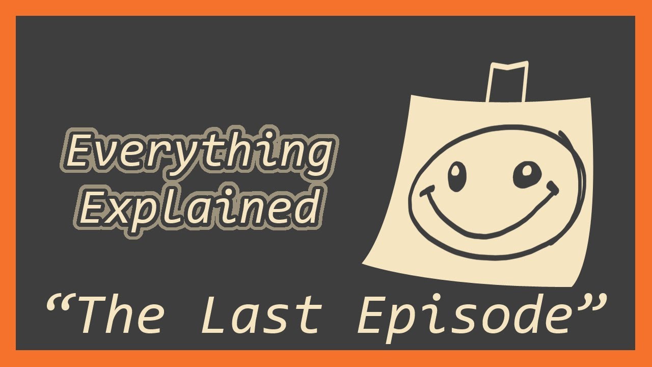 Everything Explained - "The Last Episode" - YouTube