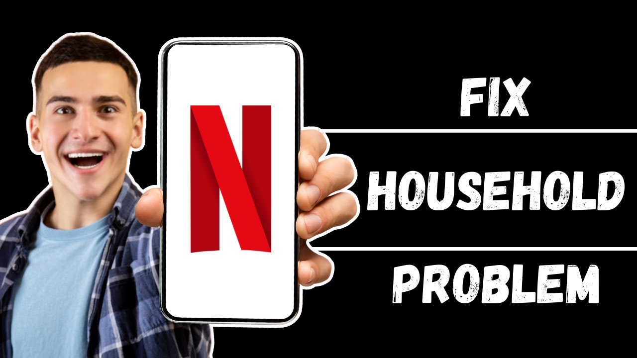 Netflix Household Problem | Fix Your Device Is Not Part Of The Netflix ...