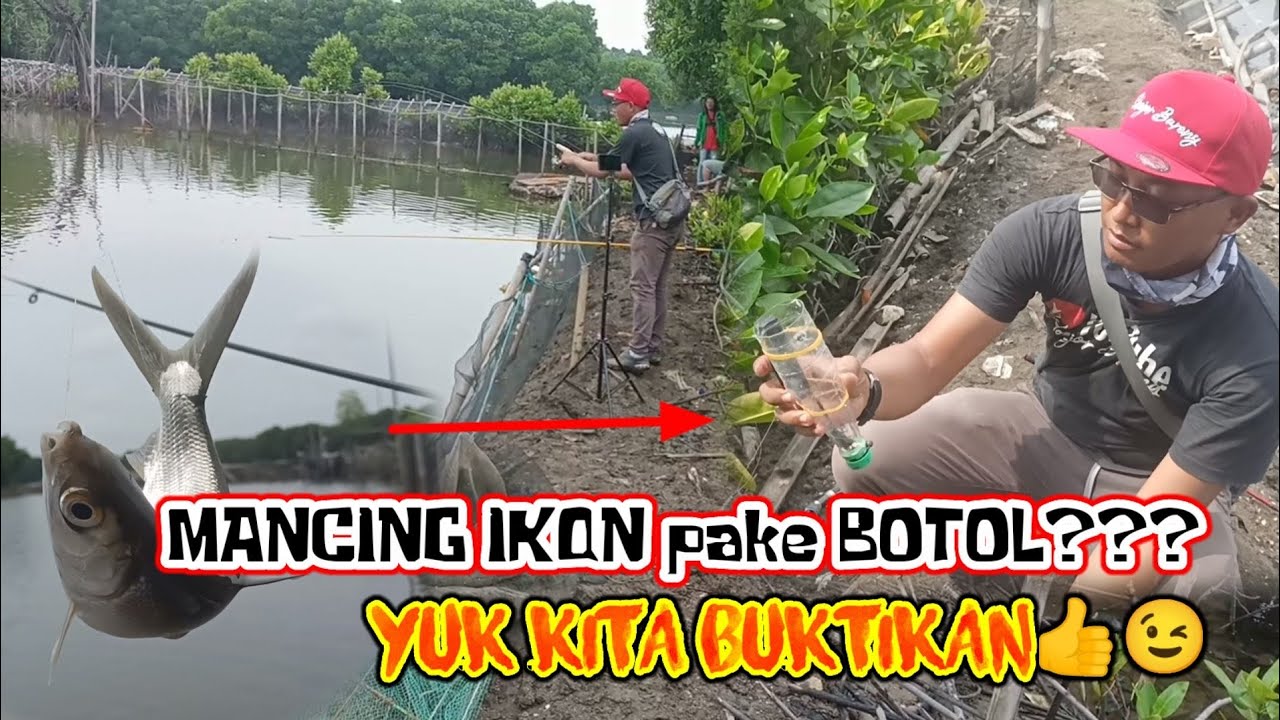 Mancing Ikan Pake Botol??? emang bisa 😱😱😱 HAYO KITA BUKTIKAN, muara ...