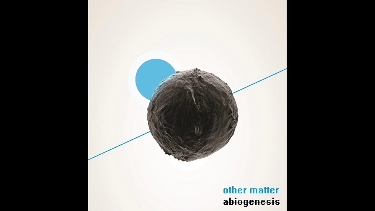 Other Matter : "Abiogenesis" - YouTube