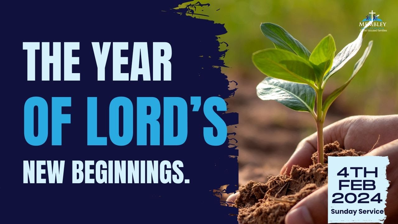 4th February 2024 (Sermon Only) || The Year of the Lord's Beginnings by ...