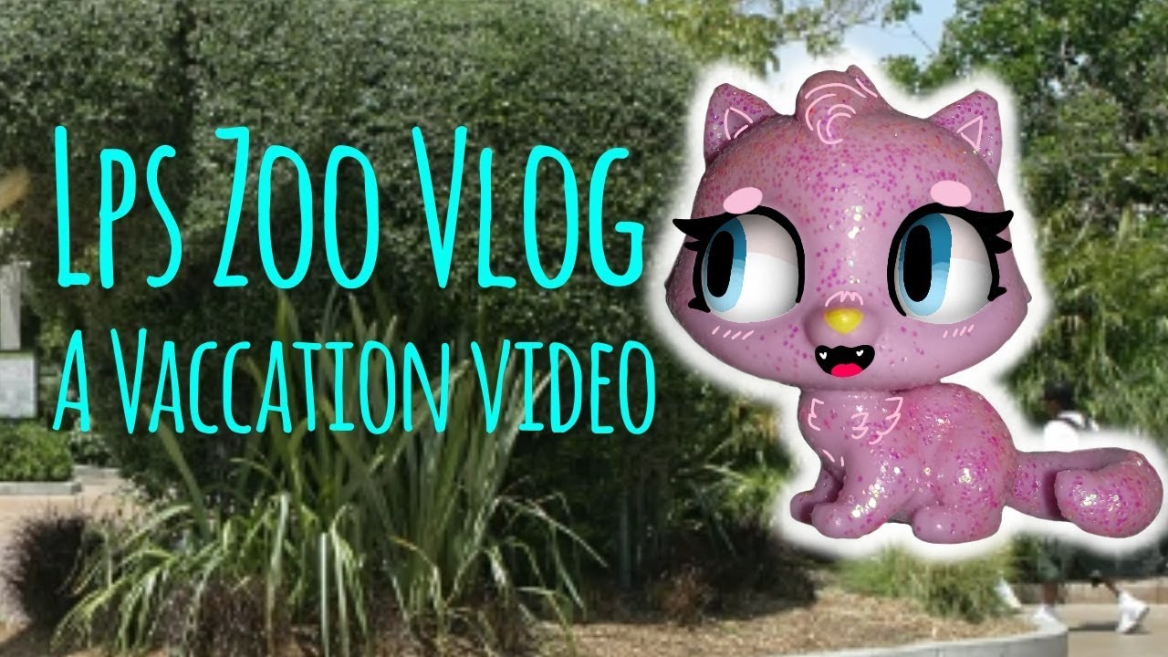 Lps: Zoo Vlog|¡Lps SeekStudios! - YouTube