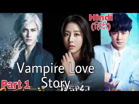 Vampire Love Story chinese drama explained in hindi