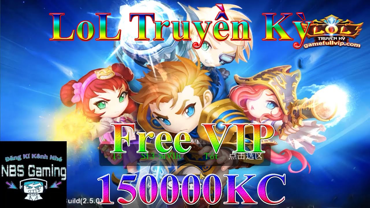 Game Mobile Private LoL Truyền Kỳ | Free VIP | 150000KC | NBSGaming ...