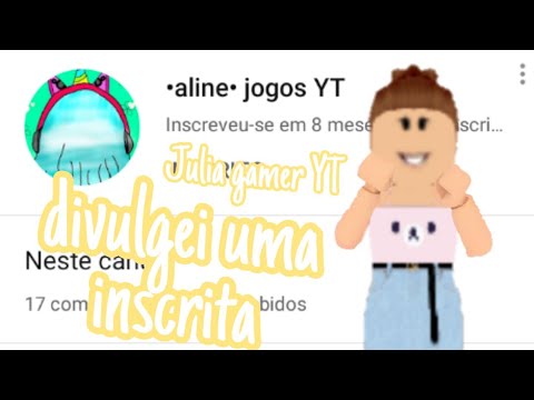 Divulgei o canal de uma inscrita!!🎮 ️(Julia gamer YT)🎬 - YouTube