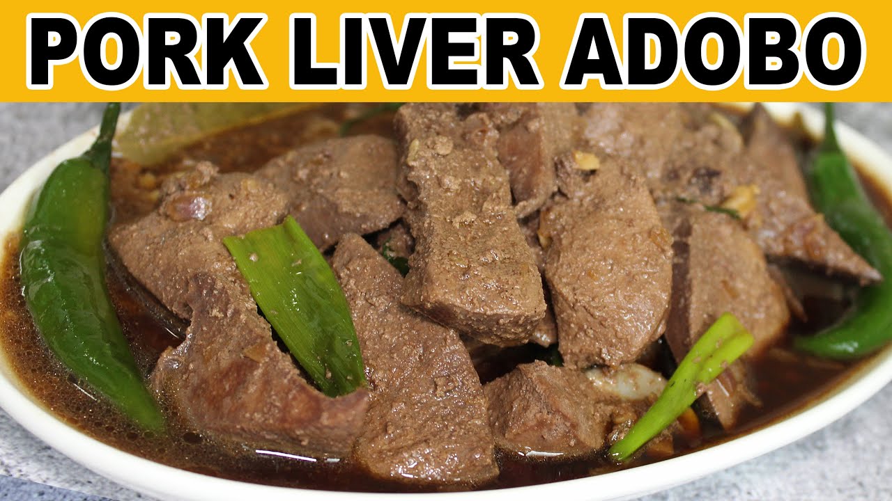 PORK LIVER ADOBO: The Best & Easiest Recipe! (Adobong Atay ng Baboy ...