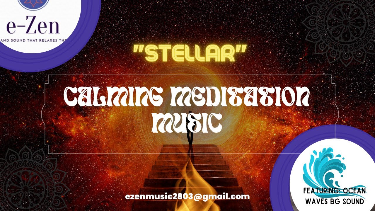 e-Zen Presents: "Stellar"**MUSIC THAT WILL HELP YOU BREATH EASY, RELAX ...