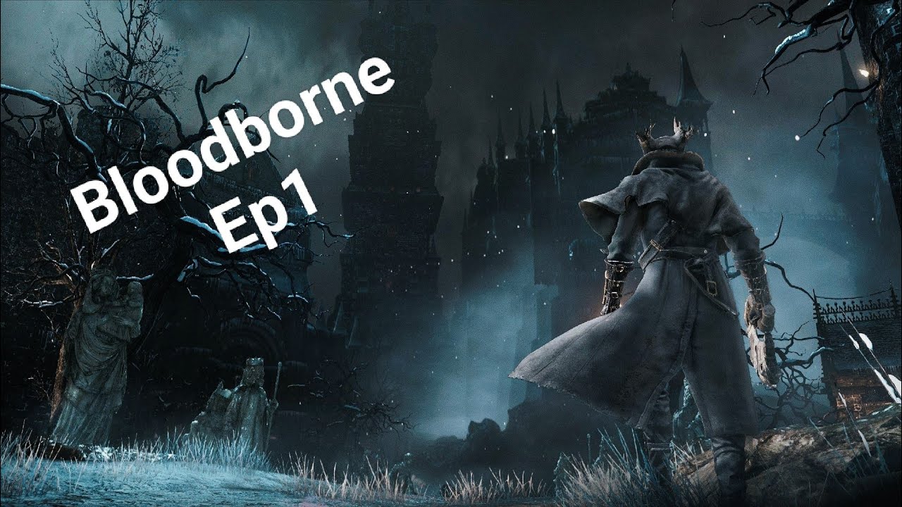 Bloodborne Ep1 - El inicio del terror - YouTube
