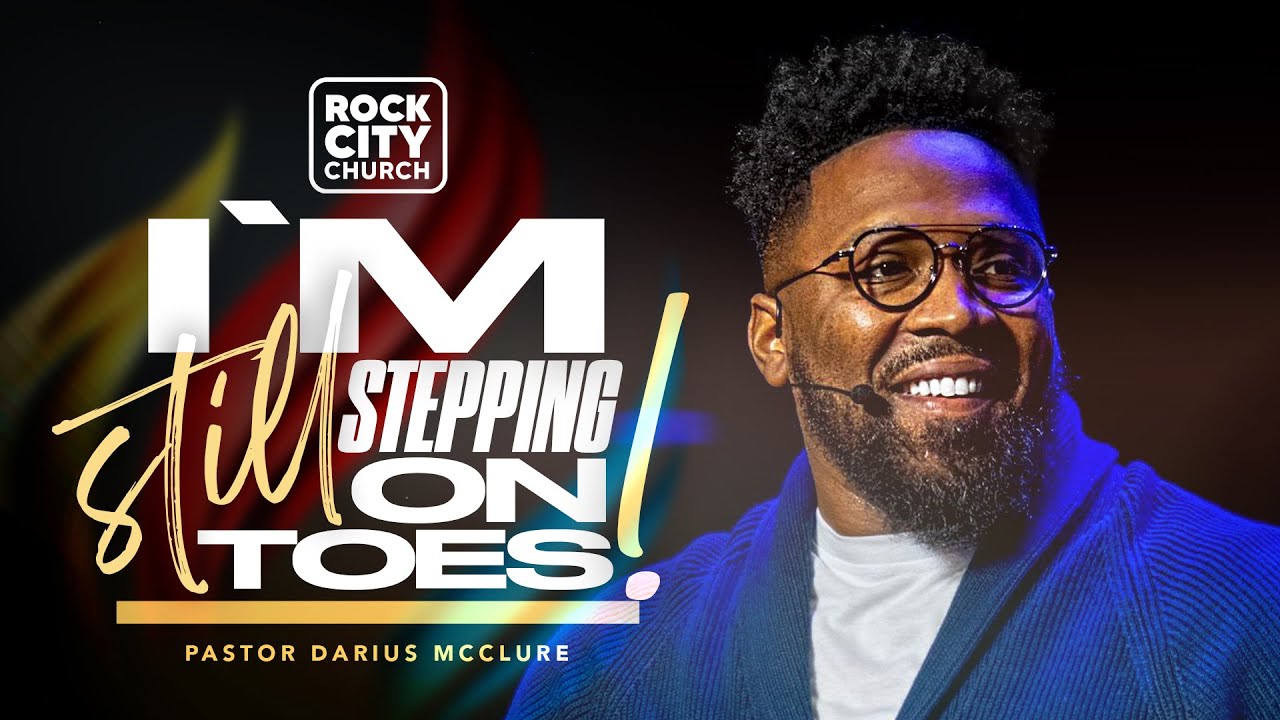 Step / I’m Still Stepping On Toes / Pastor Darius McClure - YouTube
