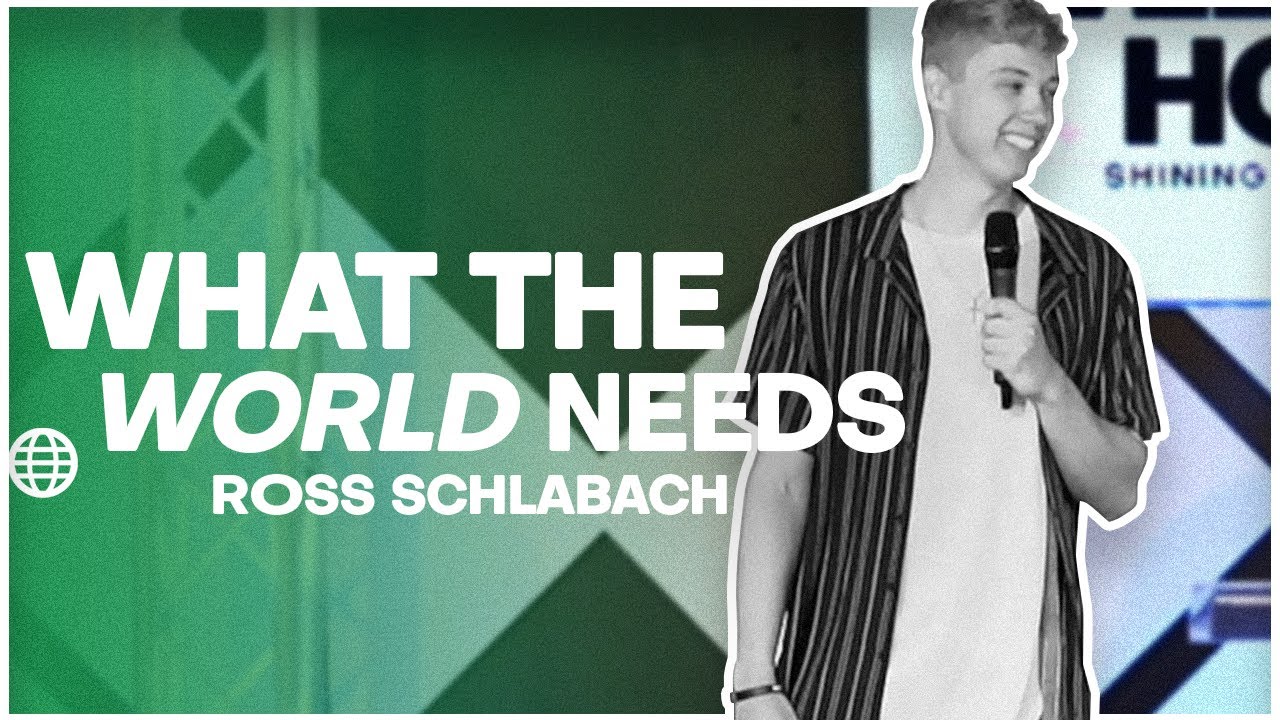 What The World Needs - Ross Schlabach - YouTube