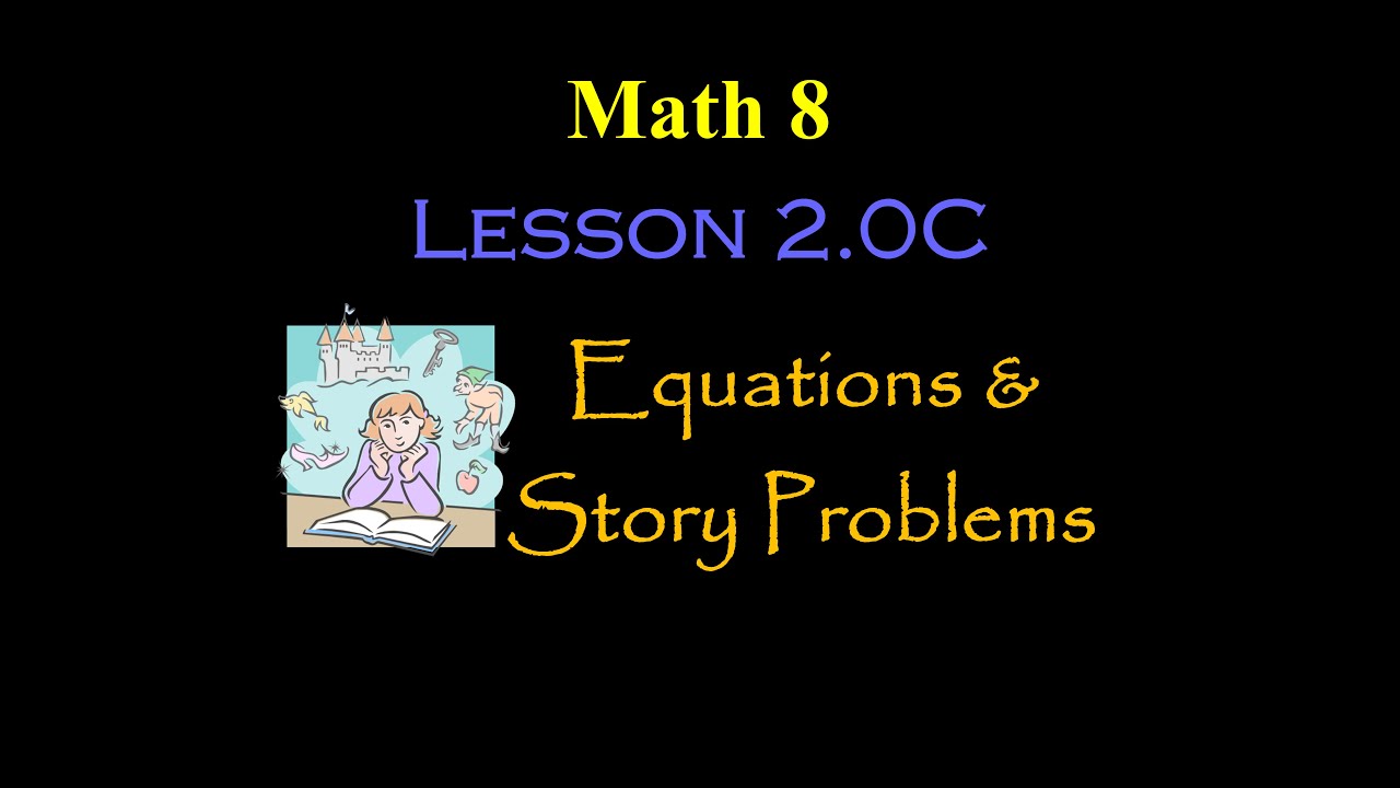 Math 8 : Lesson 2.0C Part 1: Word Problems and Equations - YouTube