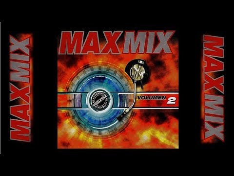 MAX MIX Volumen 2 (MAX MUSIC MEXICO) // Artistas Varios (Full Album)