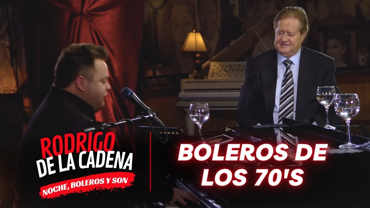 Boleros de los 70's | Noche, Boleros y Son con Rodrigo De La Cadena ...