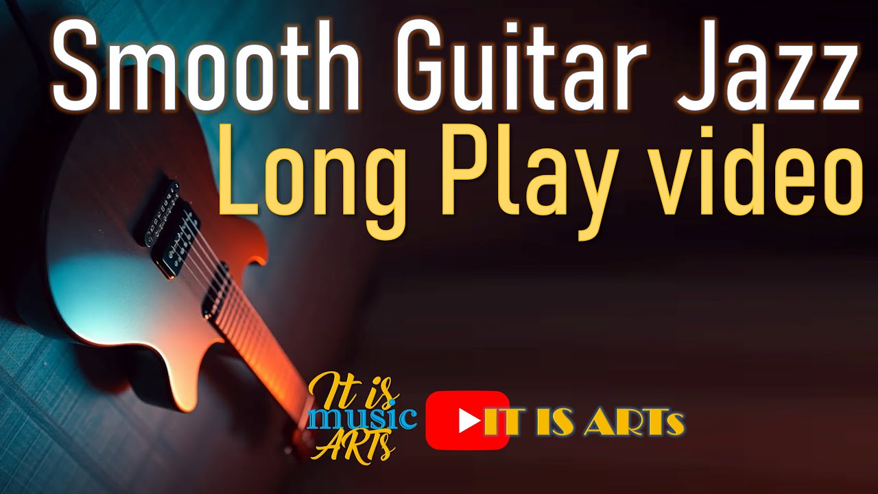 Smooth Guitar Jazz | Long play video #texas #florida #uk #america # ...
